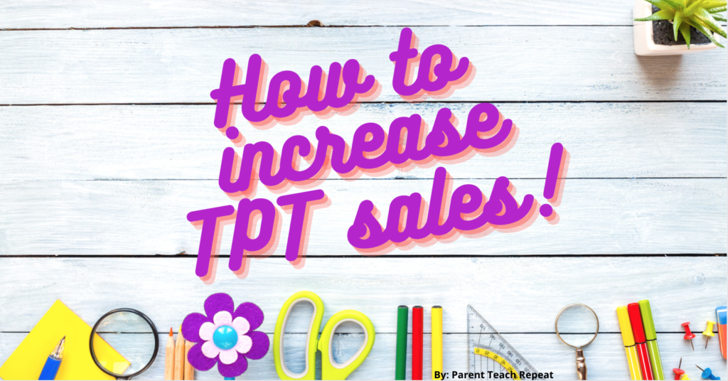 How to Increase Teachers Pay Teachers Sales? - Parent Teach Repeat